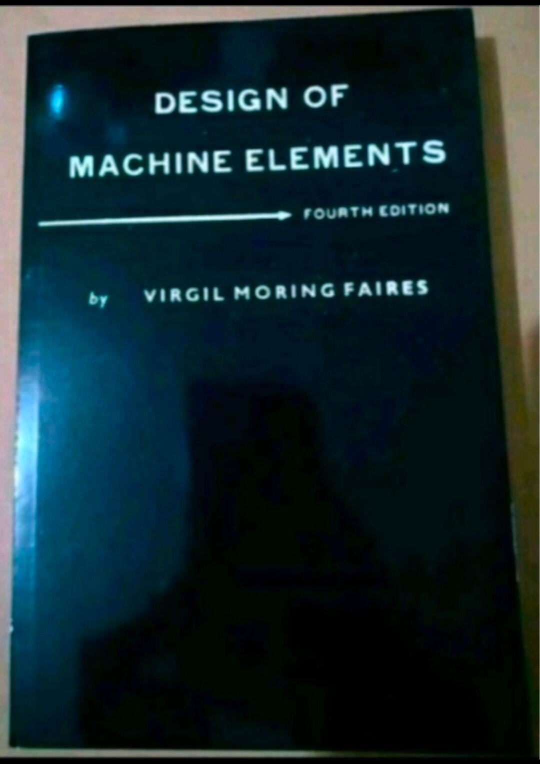 DESIGN OF MACHINE ELEMENTS Fourth Edition by Virgil Moring Faires ... DESIGN OF MACHINE ELEMENTS Fourth Edition by Virgil Moring Faires ...