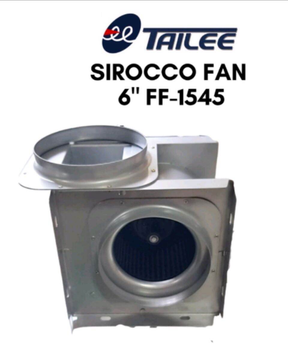TAILEE SIROCCO FAN | CENTRIFUGAL FAN 4" FF015, 6" FF1545, 8" FF1860 ...