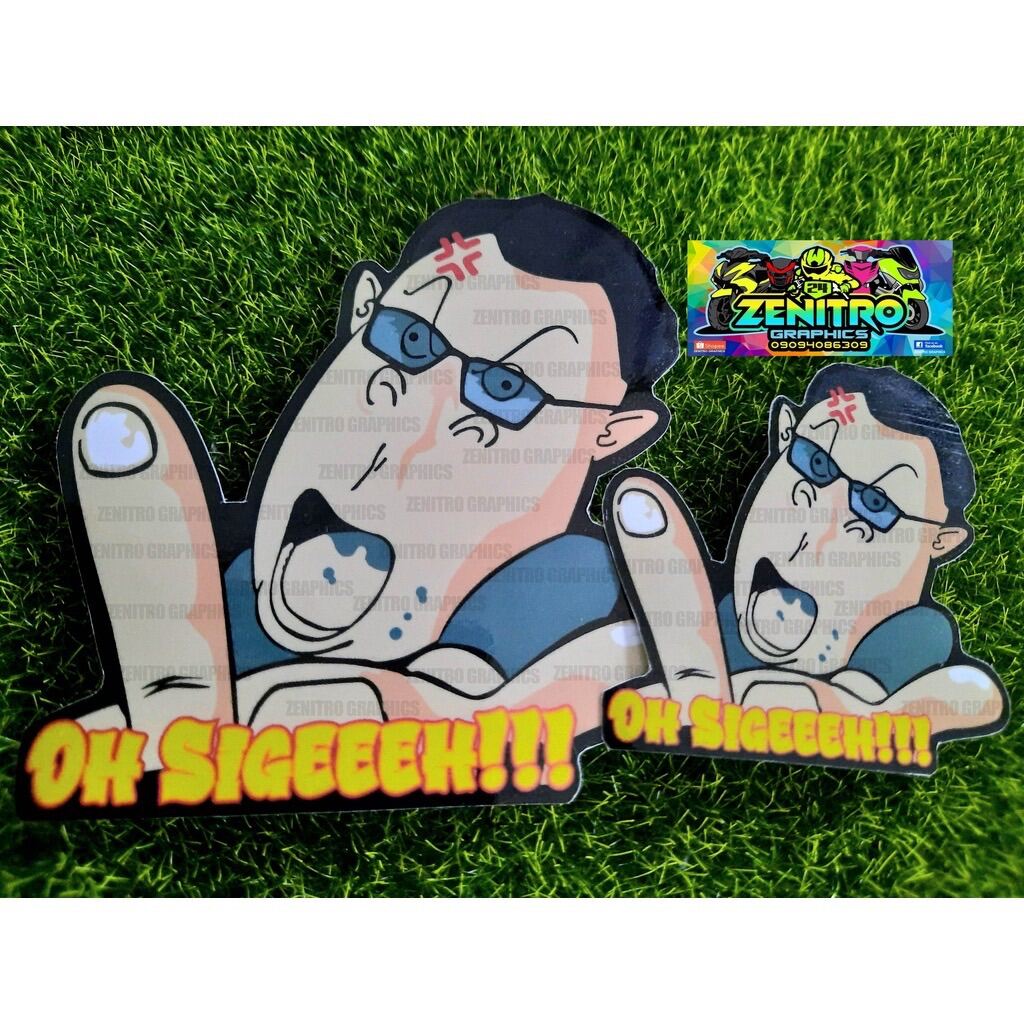 oh sige! funny vinyl sticker full laminated | Lazada PH