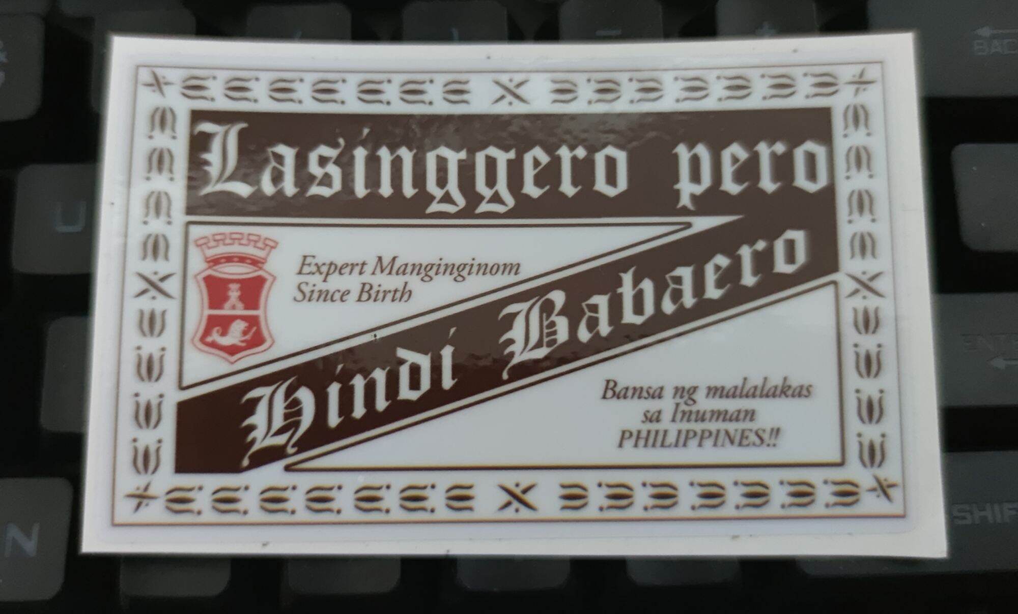 Lasenggero pero hindi babaero Vinyl Sticker Waterproof Laminated ...