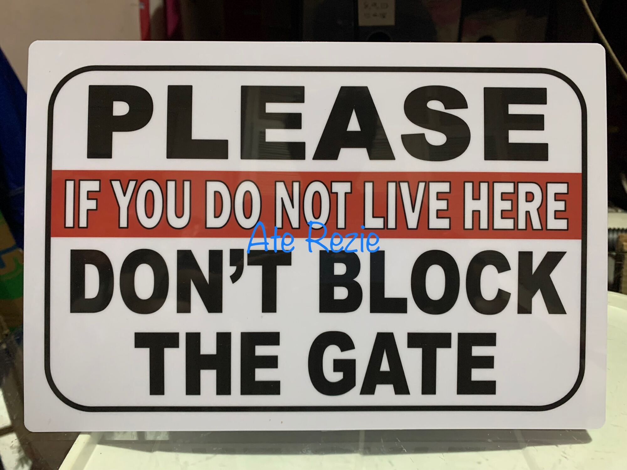 PLEASE IF YOU DO NOT LIVE HERE DONT BLOCK THE GATE PVC Signage 7.8x11 ...