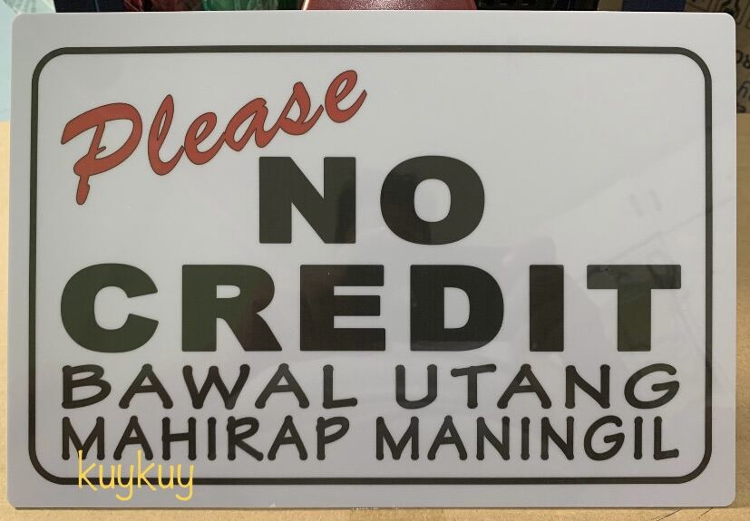 Please No Credit Bawal Utang Mahirap Maningil PVC Wall Signage 7.8x11 ...