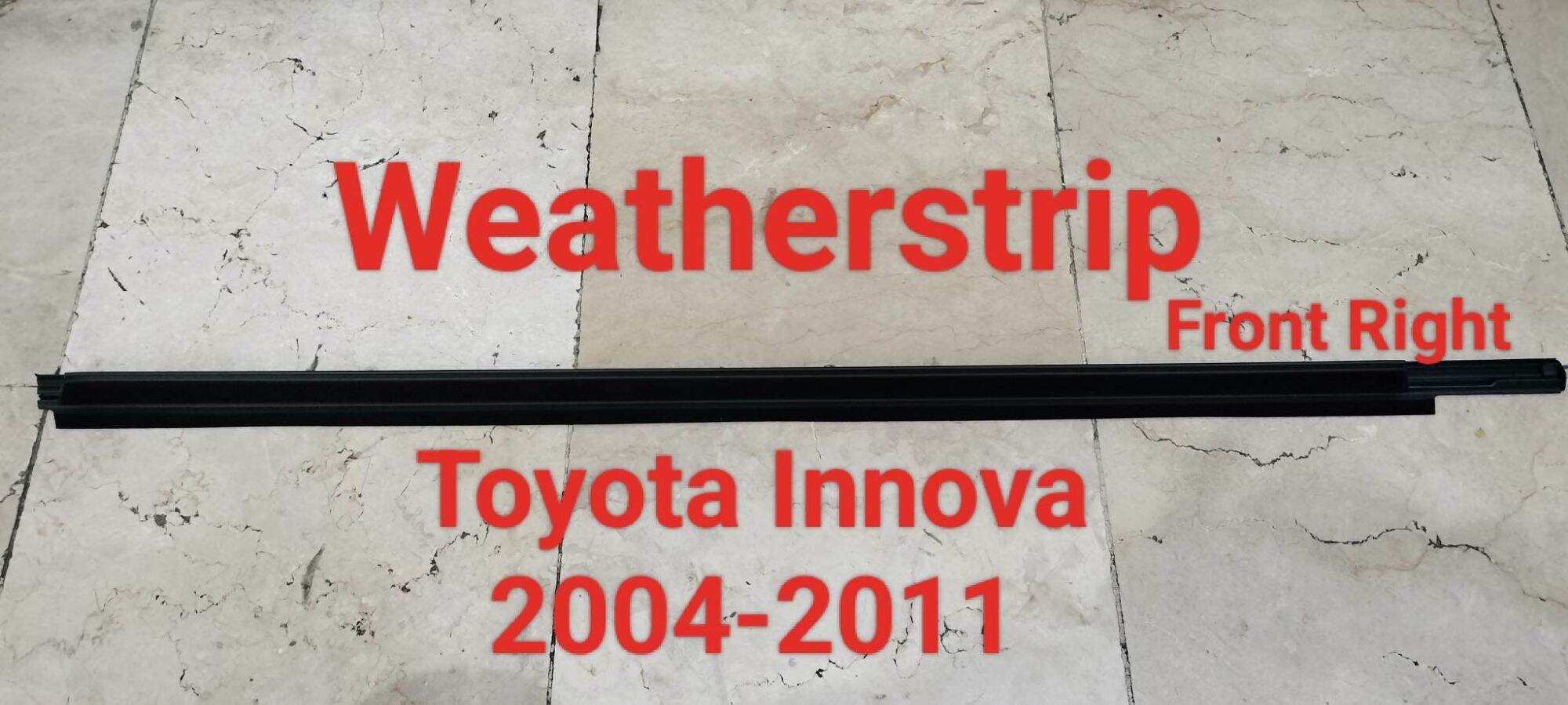 Weather Strip Toyota Innova 2005 to 2015 Yr model PER SIDE | Lazada PH