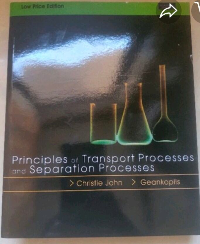 PRINCIPLES OF TRANSPORT PROCESSES and SEPARATION PROCESSES by ...